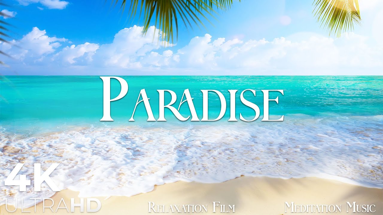 Paradise 4K • Peaceful Nature Relaxation Film with Calming Piano Music ...