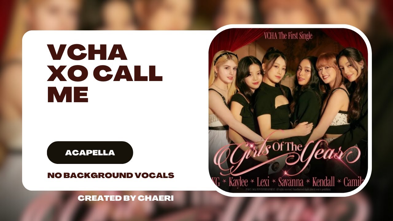 CLEAN ACAPELLA | VCHA "XO Call Me" (NO BACKGROUND VOCALS) - YouTube