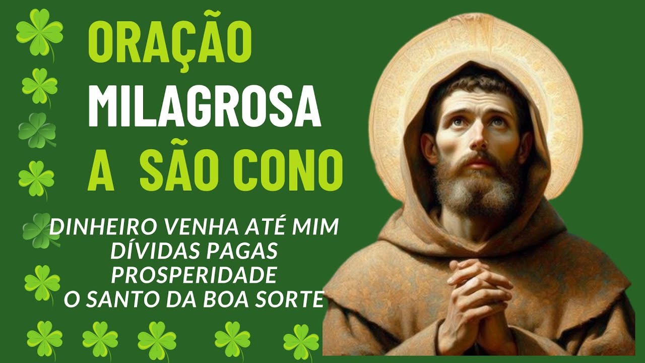ORAÇÃO MILAGROSA DE SÃO CONO - Dinheiro Vem Até Mim Dívidas Pagas ...