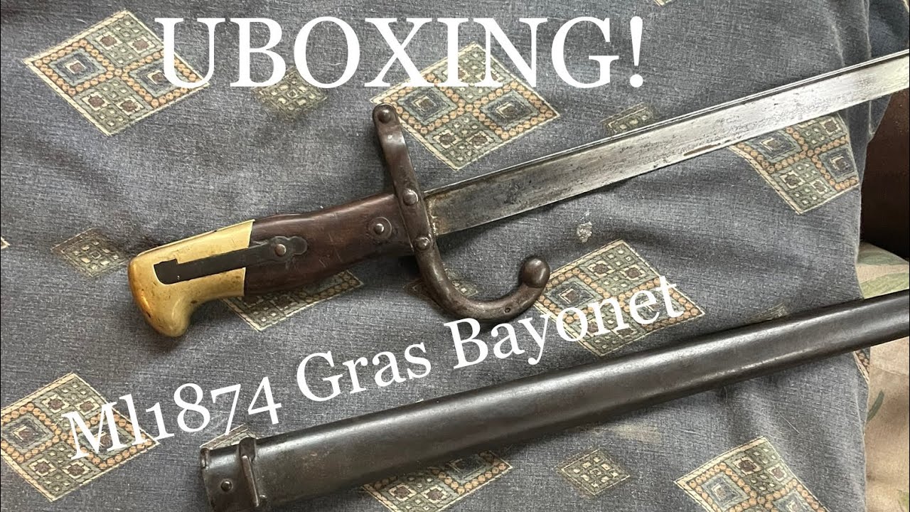 UNBOXING Mle1874 Gras Bayonet for M80 Gras infantry rifle from RTI ...