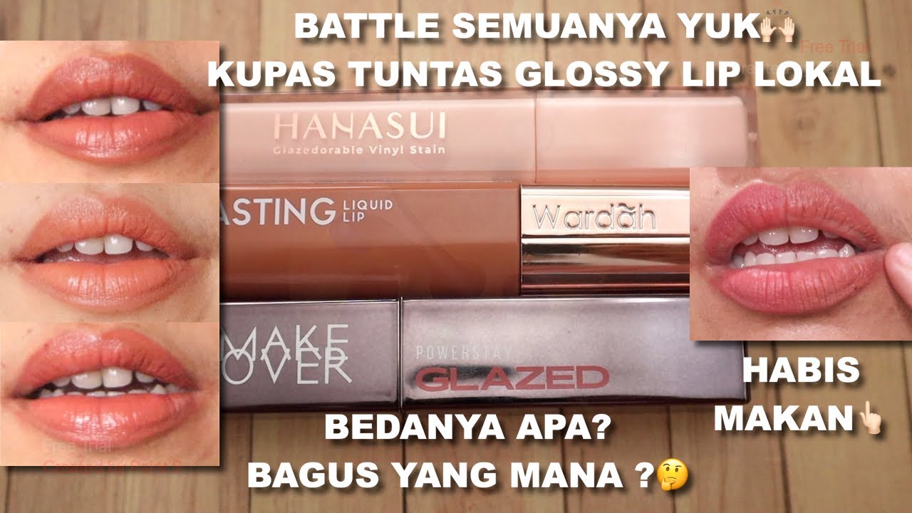 BATTLE MAKE OVER GLAZED VS WARDAH GLASTING LIQUID VS HANASUI GLAZEDORABLE VINYL | Maria Soelisty ...