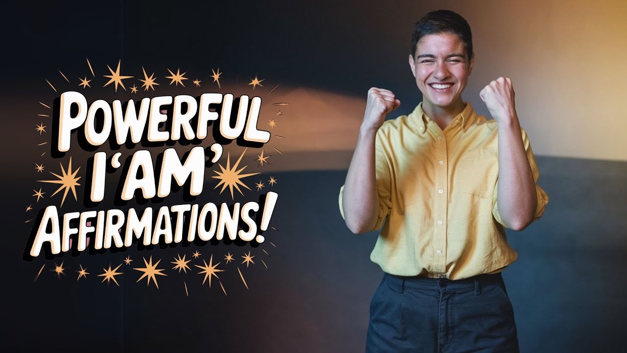 Empowering ‘I AM’ Affirmations – Boost Your Daily Motivation! - YouTube