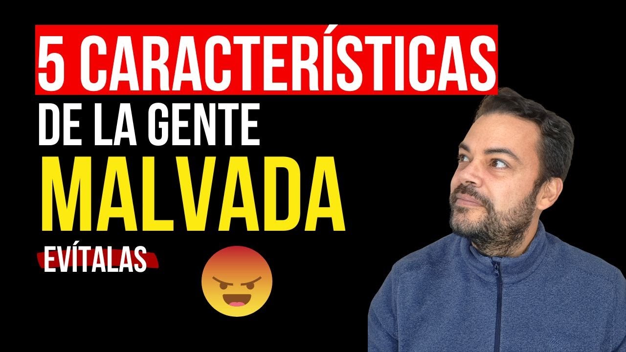 CÓMO DETECTAR A LA GENTE MALA - 5 Características de las Personas Malas ...