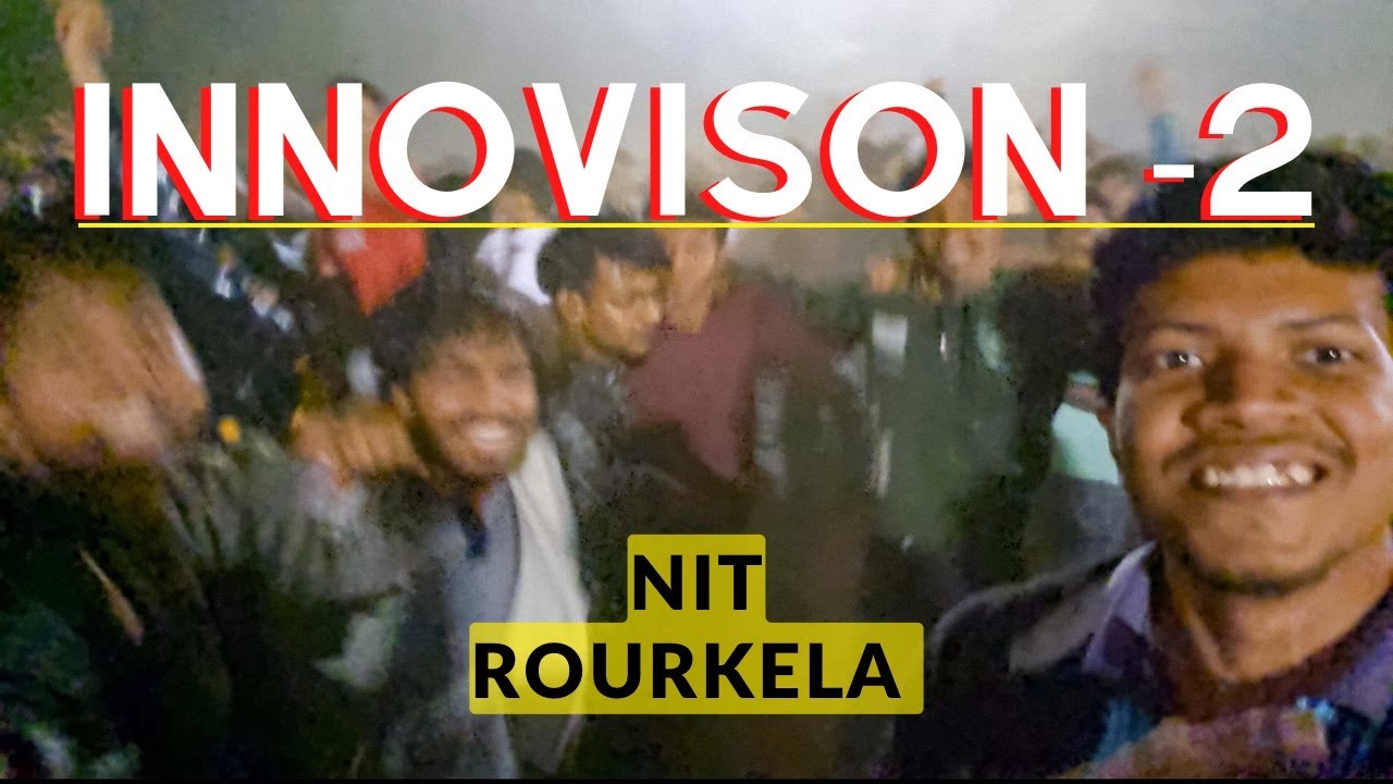 INNOVISION Part-2 | Tech fest of NIT Rourkela | Eastern largest Tech ...