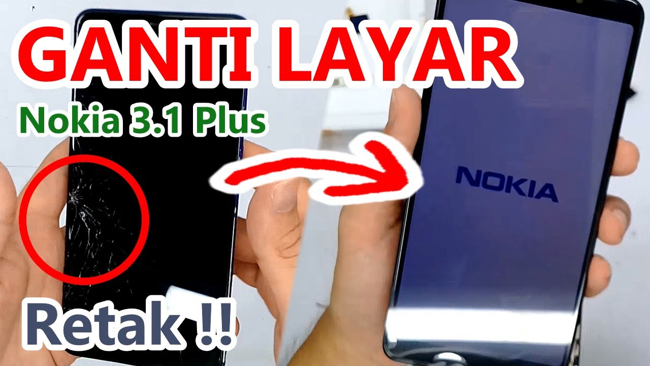 Mengganti Layar LCD Hp Retak atau Pecah || Nokia 3.1 Plus - YouTube