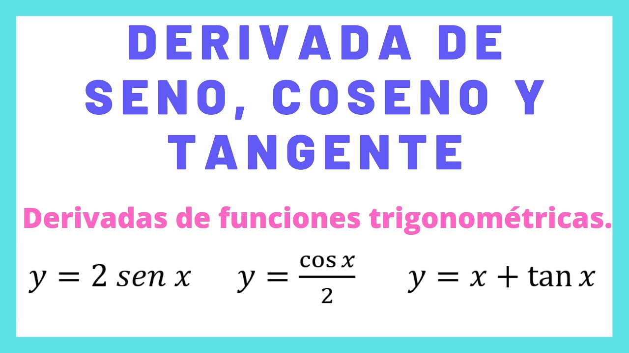 Derivada de seno, coseno y tangente | Derivada de funciones ...