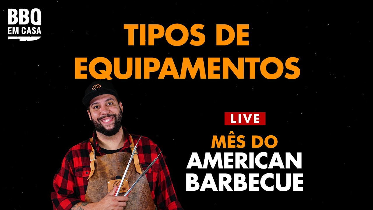 TIPOS DE EQUIPAMENTOS - MÊS DO AMERICAN BARBECUE | BBQ EM CASA - YouTube