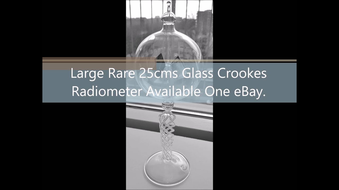 Beautiful Large Glass 25cms Crookes Radiometer. Twisted Stem.. - YouTube