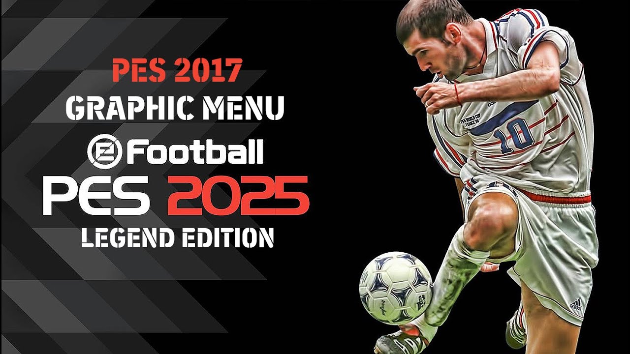 PES 2017🔥NEW GRAPHIC MENU 2025 LEGEND EDITION - YouTube