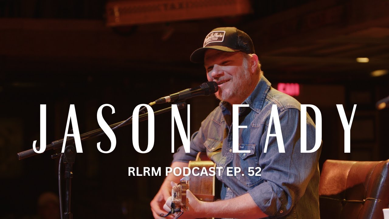 Jason Eady - RLRM Ep. 52 - YouTube
