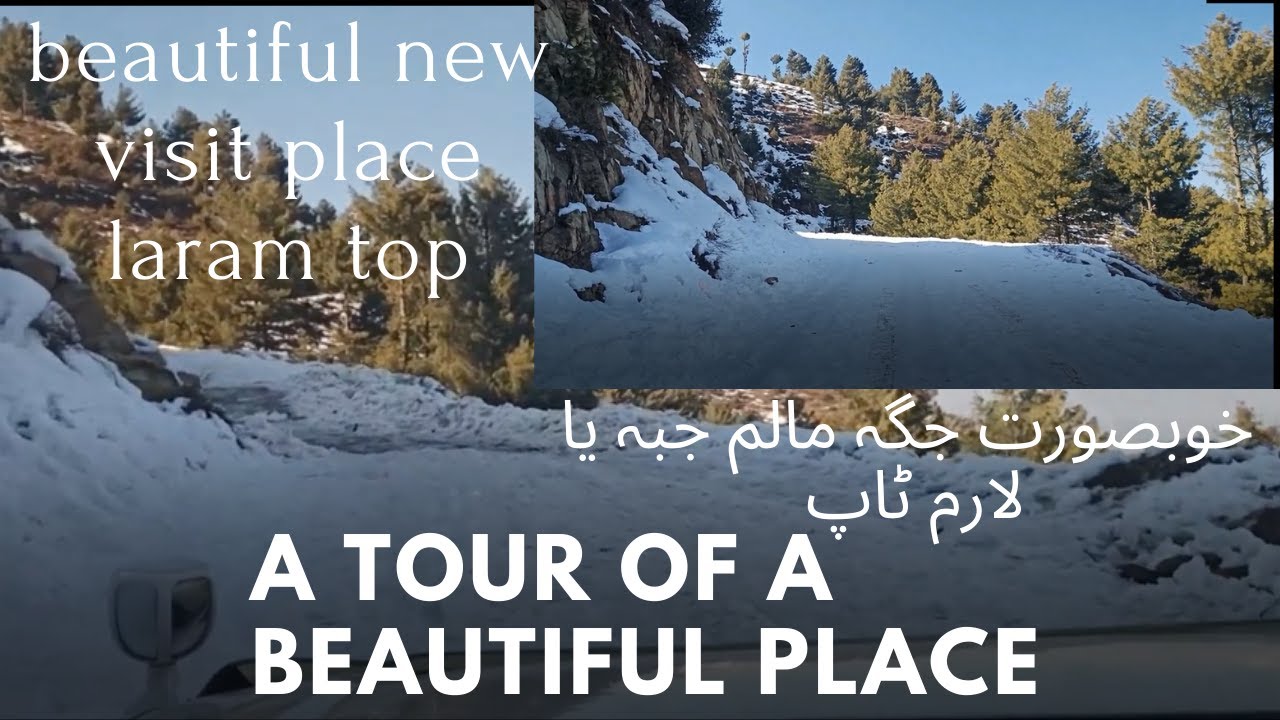 Best trip of laram top | maree / malam jabba ya laram top ? malakand ...