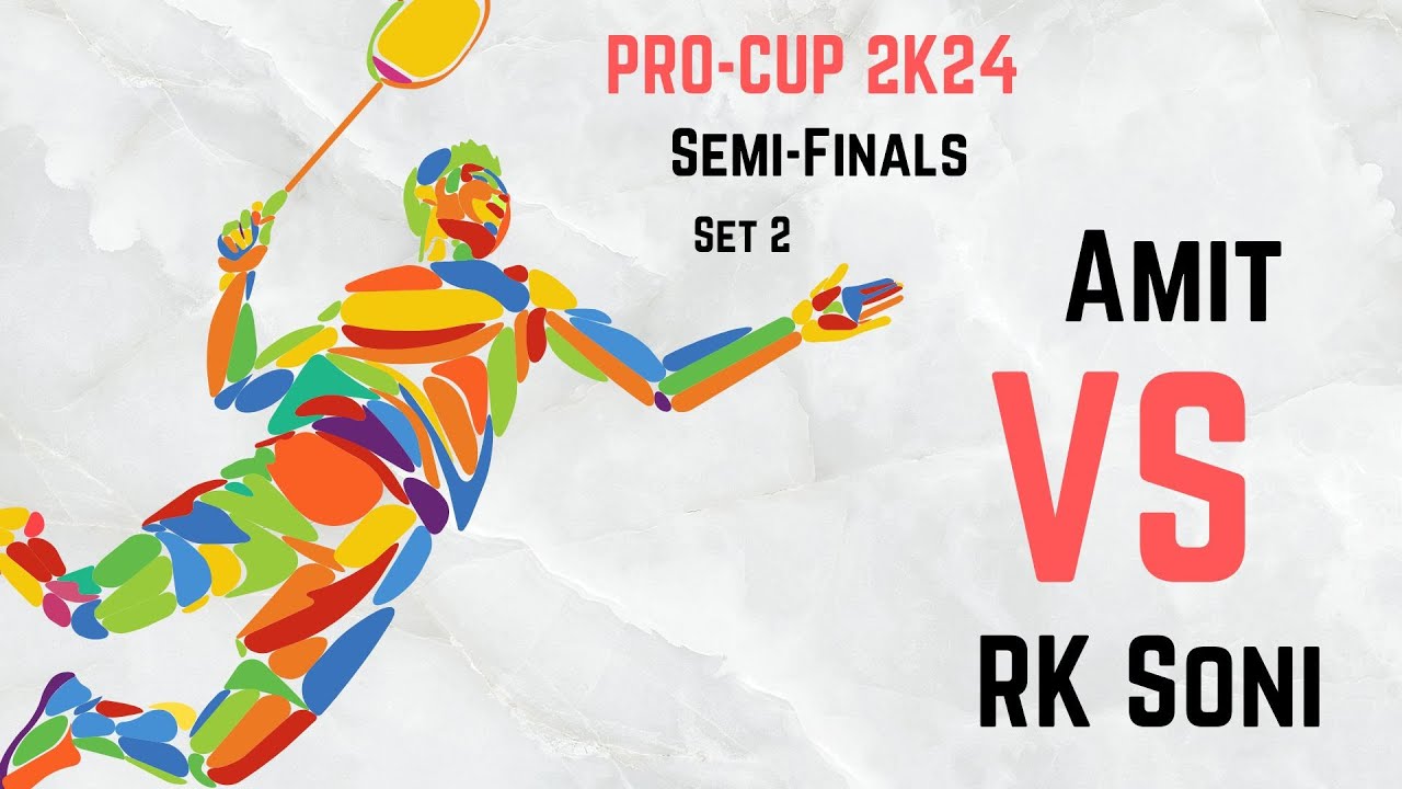 Amit VS RK Soni | Semi - Finals | 2nd Set | Pro Cup 2K24 | 17 Aug 2024 ...