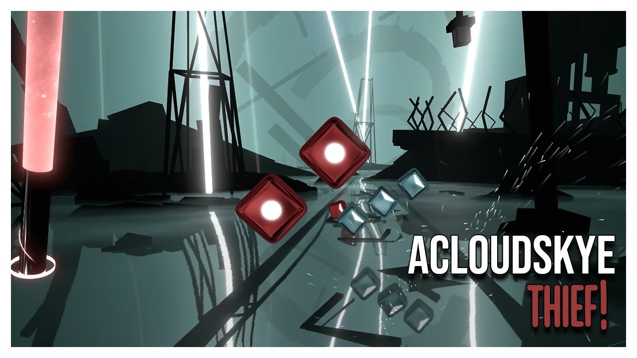 THE BEST BEAT SABER MAP YOU'LL EVER PLAY | acloudskye - Thief! - YouTube