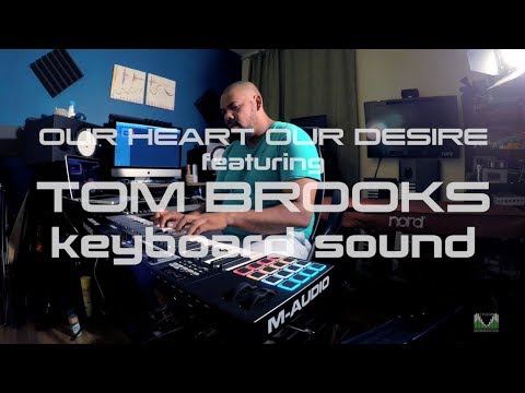 |Our heart our desire| featuring Tom Brooks keyboard sound - YouTube