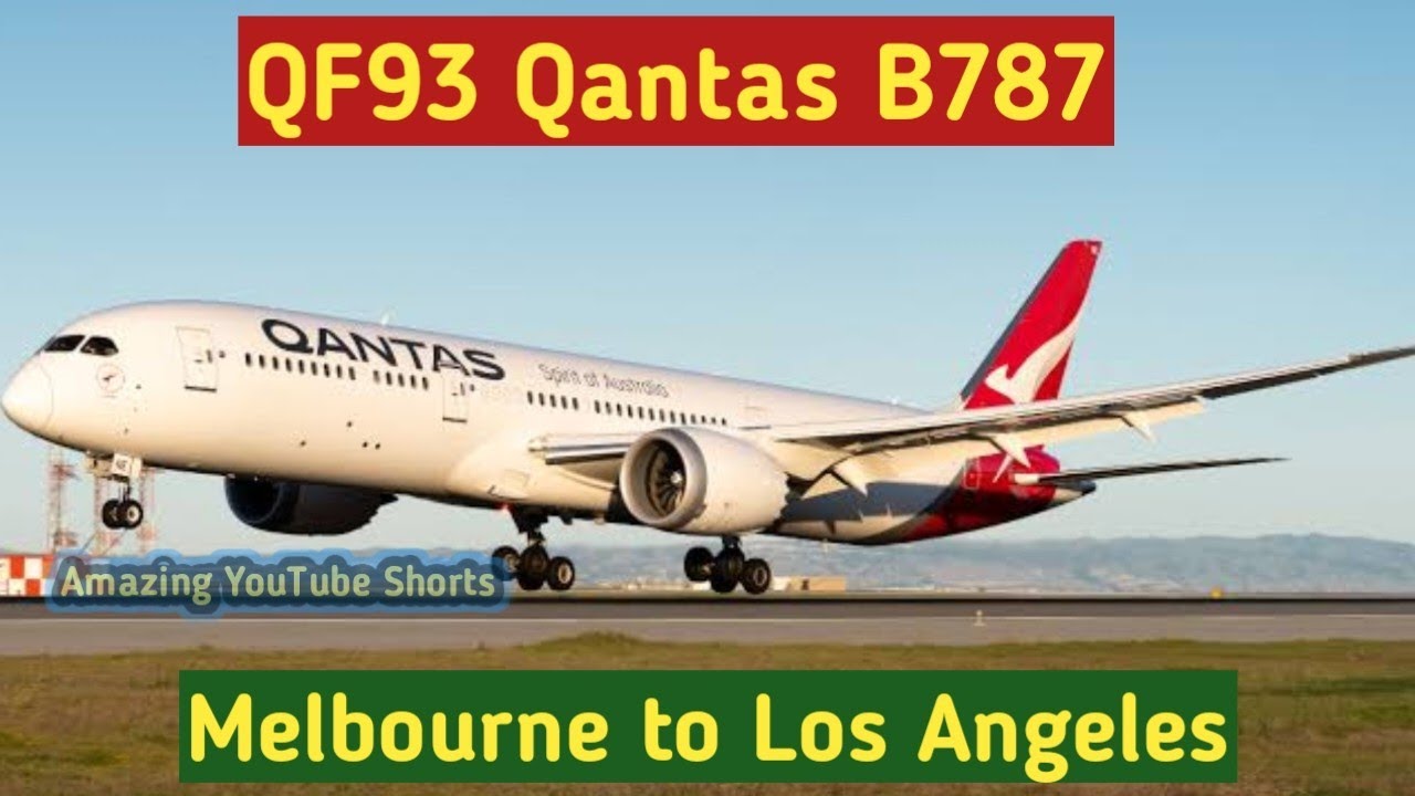 QF93 Qantas B787 Melbourne to Los Angeles #qantasairways #b787 # ...