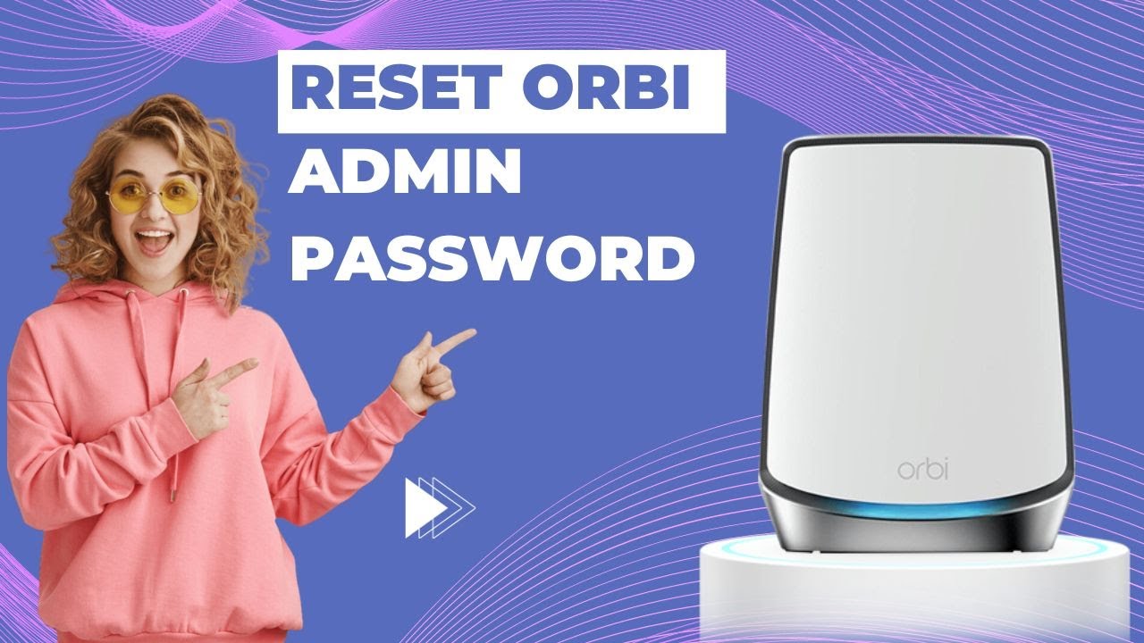 Reset Orbi Admin Password - YouTube