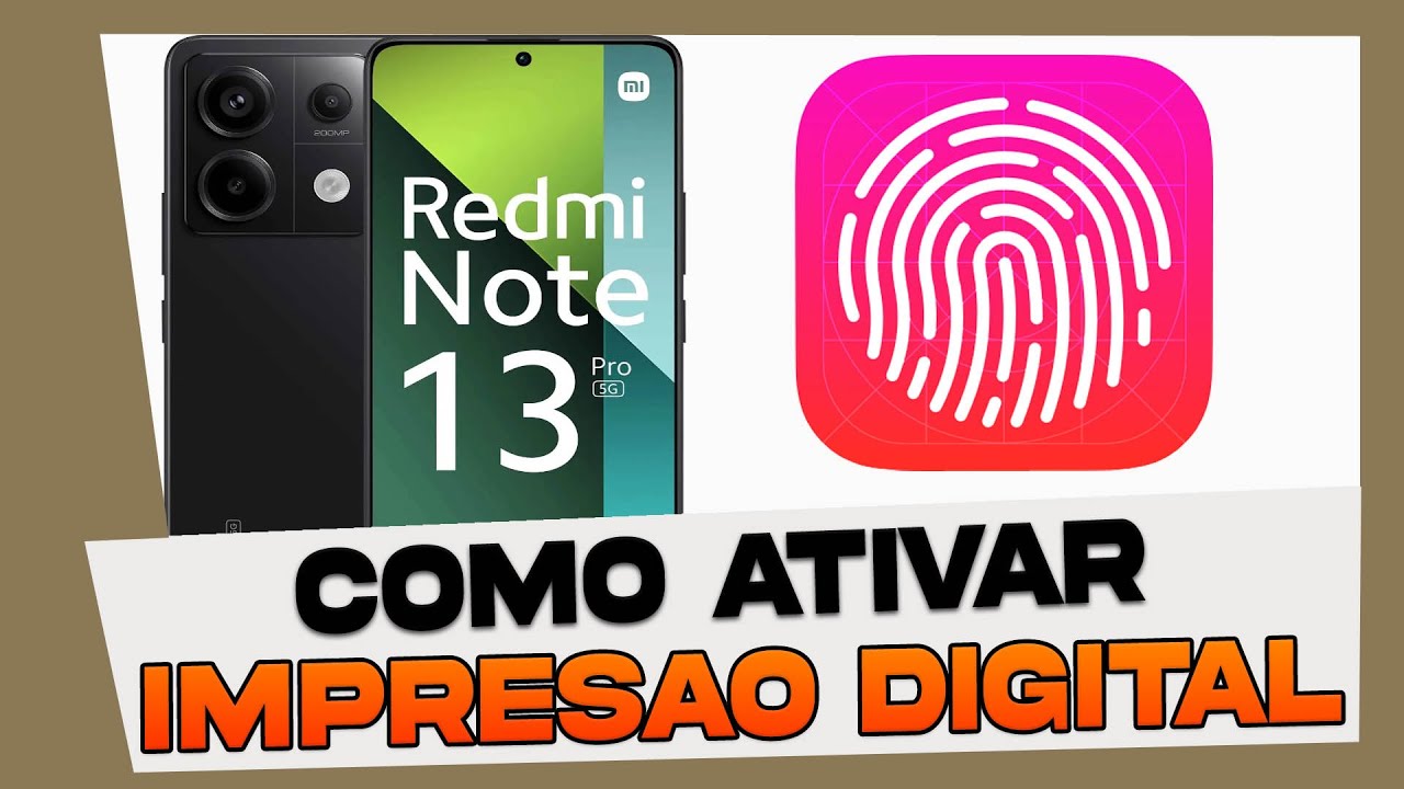 Como Ativar e Configurar a Impressao Digital do Xiaomi Redmi Note 13 ...