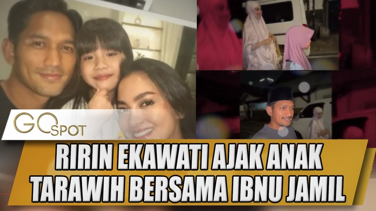 KOMPAK ! RIRIN EKAWATI AJAK ANAK TARAWIH BERSAMA IBNU JAMIL - GO SPOT - YouTube