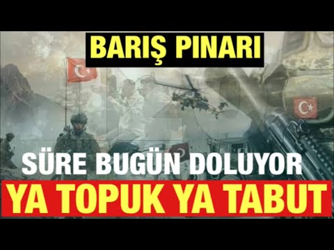 Barış Pınarı Harekatında YPG’li Teröristlere Verilen Süre Bugün Doluyor.Gözler Saat 22:00’a Çevrildi