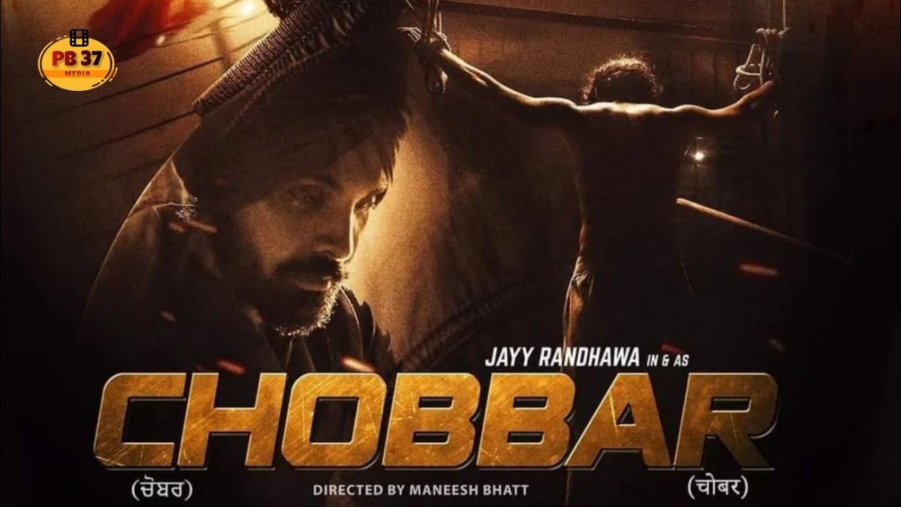 Chobbar Movie | Jay Randhawa | Drishty Talwar | Honey Mattu | New ...