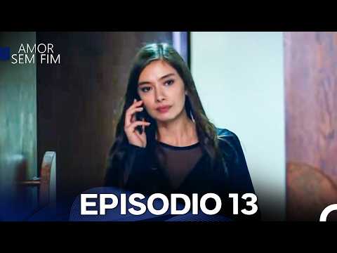 Amor Sem Fim Episódio 13 - Versão Longa (Dublagem em Português)