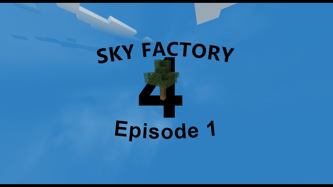 Sky Factory 4 | Episode 1 - YouTube