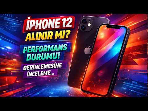 2026, İPHONE 12 ALINIR MI? PERFORMANS DURUMU! DERİNLEMESİNE İNCELEME...
