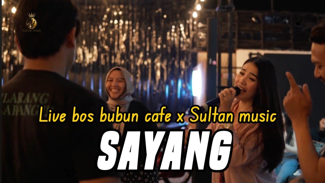 SAYANG - HENDY RESTU [ LIVE BOS BUBUN CAFE X SULTAN MUSIC ] - YouTube
