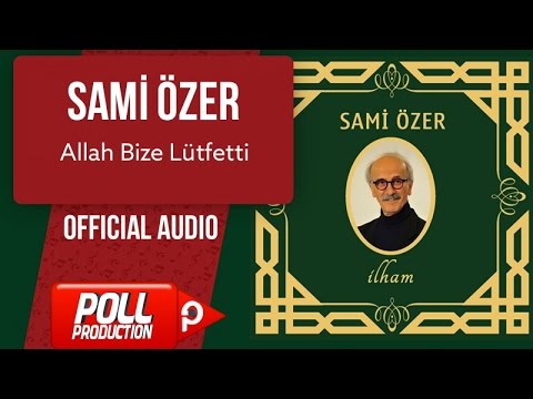 Sami Özer - Allah Bize Lütfetti - ( Official Audio )