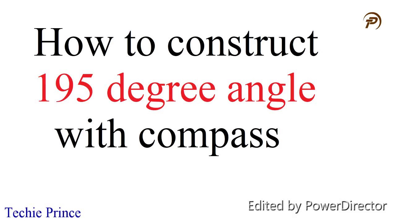 How to construct 195 degree angle with compass - YouTube