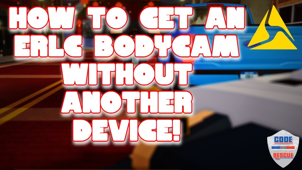 How to get ERLC Bodycam Footage without another device! | Code Rescue ...