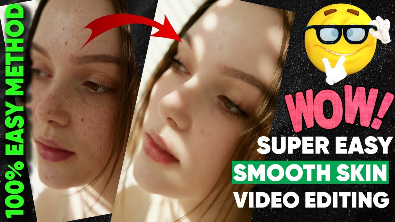 SMOOTH SKIN IN VIDEO EDITING: 100% EASY STEP-BY-STEP GUIDE Get Smooth ...