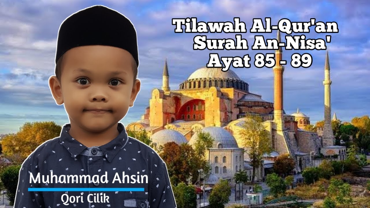 Qori Cilik Muhammad Ahsin | Tilawah Al-Qur'an | Q.S. An-Nisa' : 85-89 | Bayati Official - YouTube