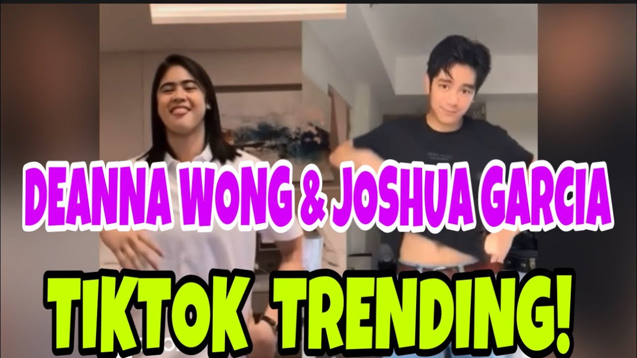 JOSHUA GARCIA at DEANNA WONG TIKTOK GONE VIRAL!😲 - YouTube