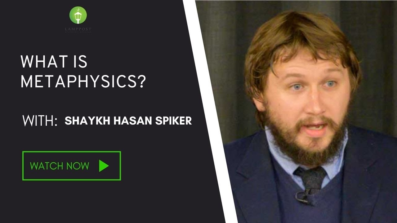 Understanding Metaphysics in Islamic Philosophy-Shaykh Hasan Spiker - YouTube