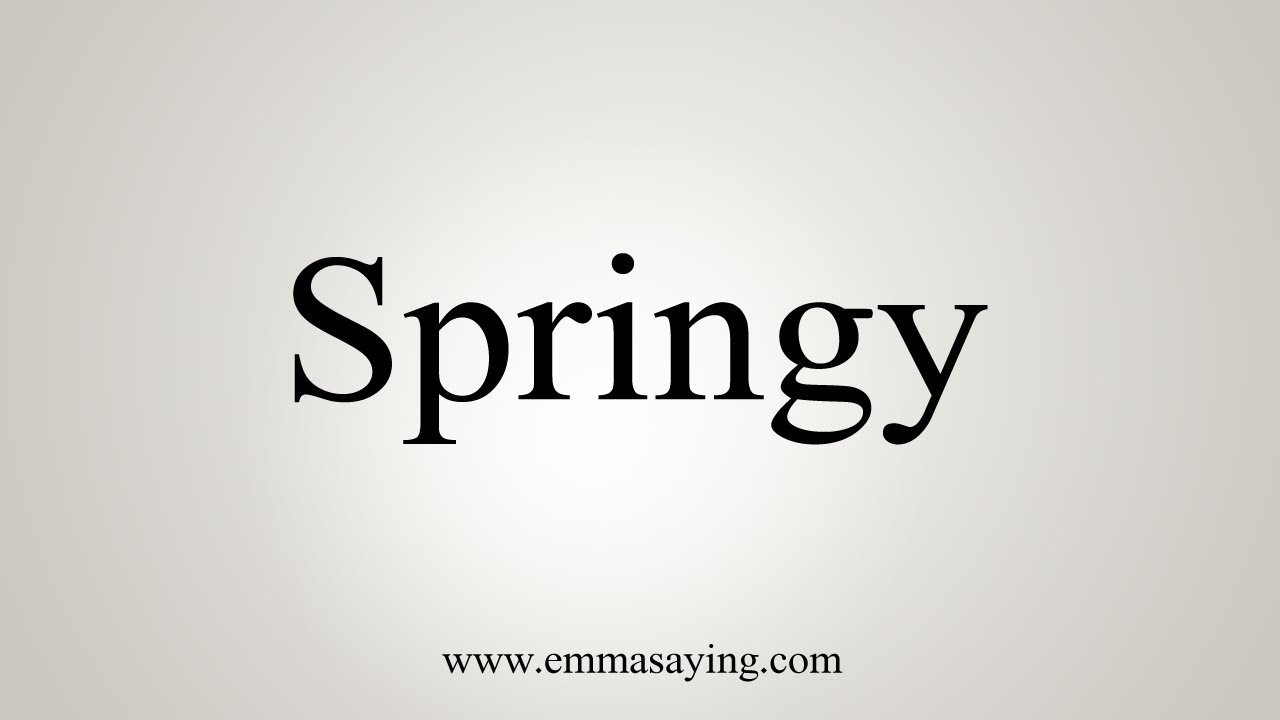 How To Say Springy - YouTube