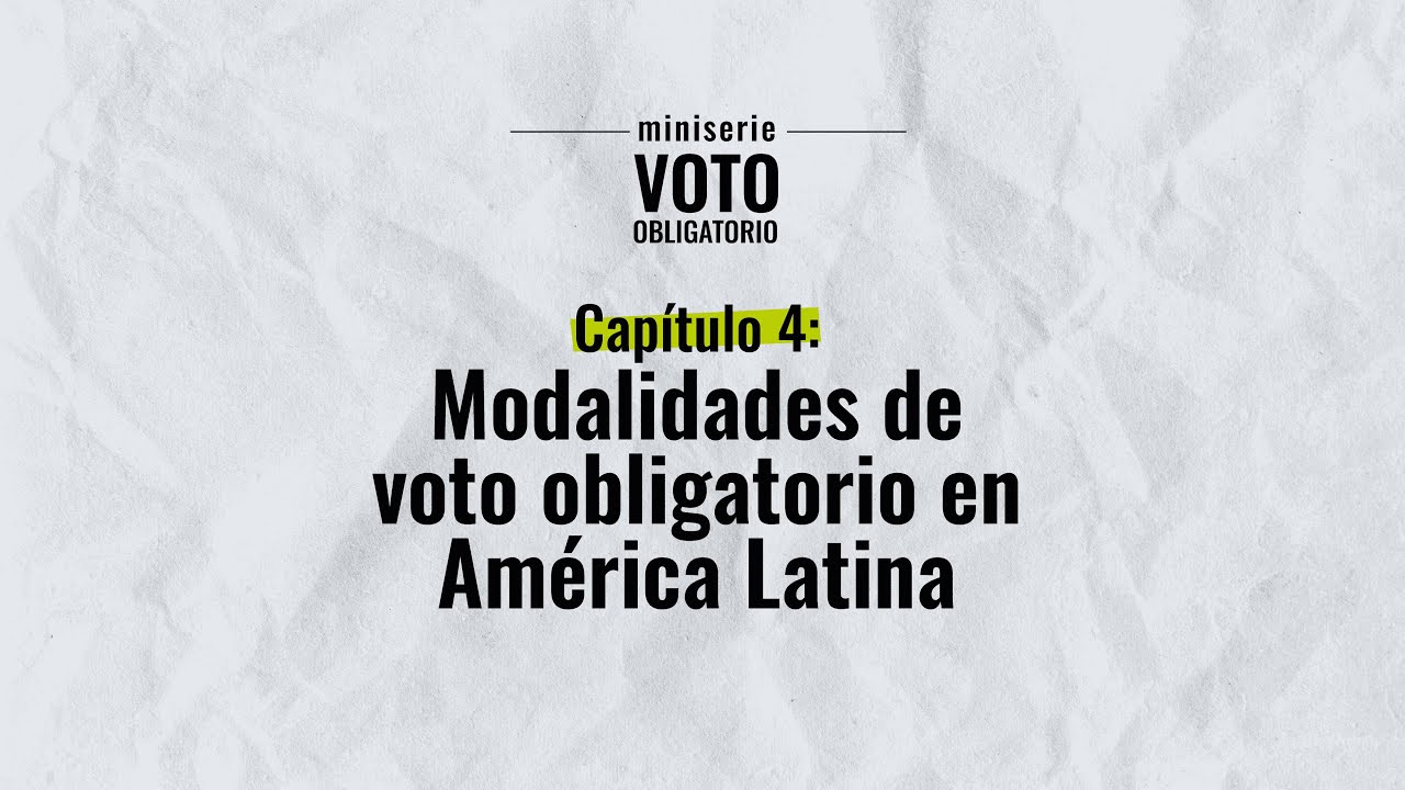 Capítulo 4: modalidades de voto obligatorio en América Latina - YouTube