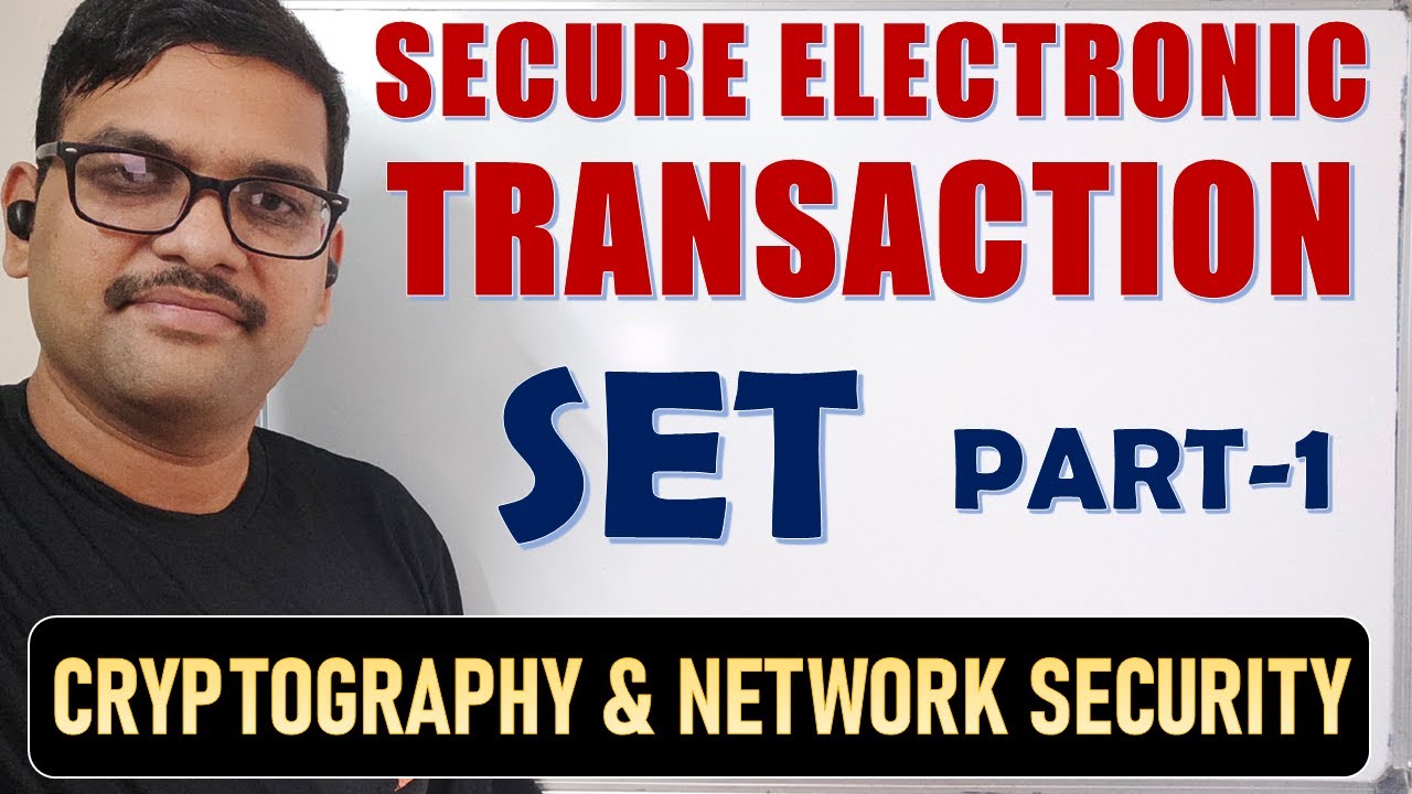NETWORK SECURITY - SECURE ELECTRONIC TRANSACTION(SET) - PART 1 - YouTube