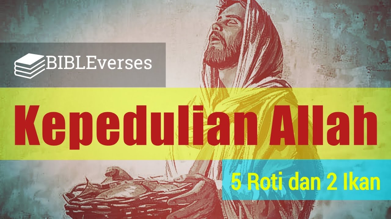Kepedulian Allah (5 Roti dan 2 Ikan) - YouTube
