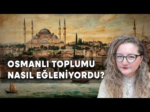 Osmanlı'da Eğlence: Mesire Yerleri, Kadınlar ve Yasaklamalar