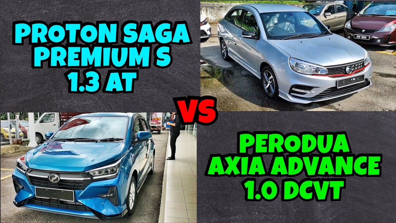 AXIA ADVANCE VS SAGA PREMIUM S (PERODUA VS PROTON) - YouTube