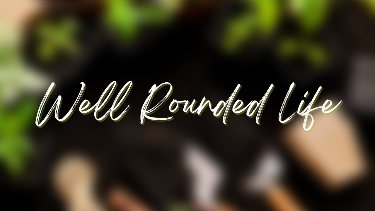 Well Rounded Life | John Birge - YouTube