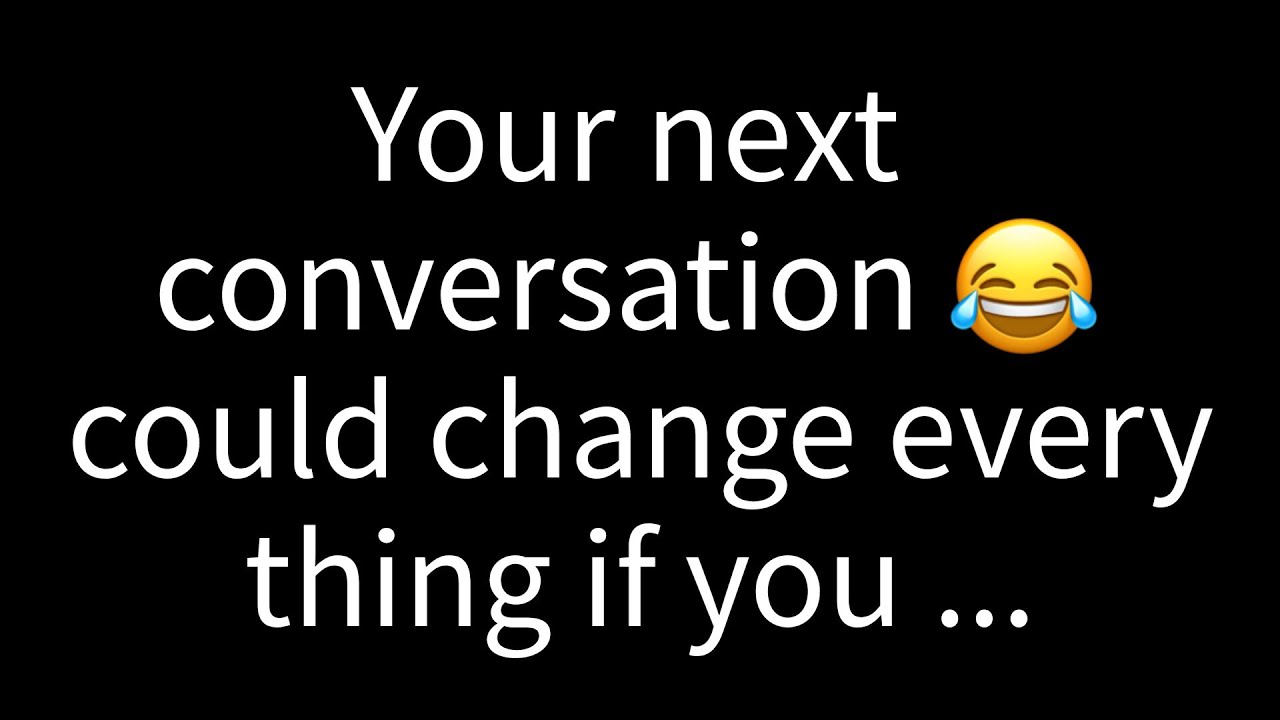 💌 Your next conversation has the potential to change everything if you ...