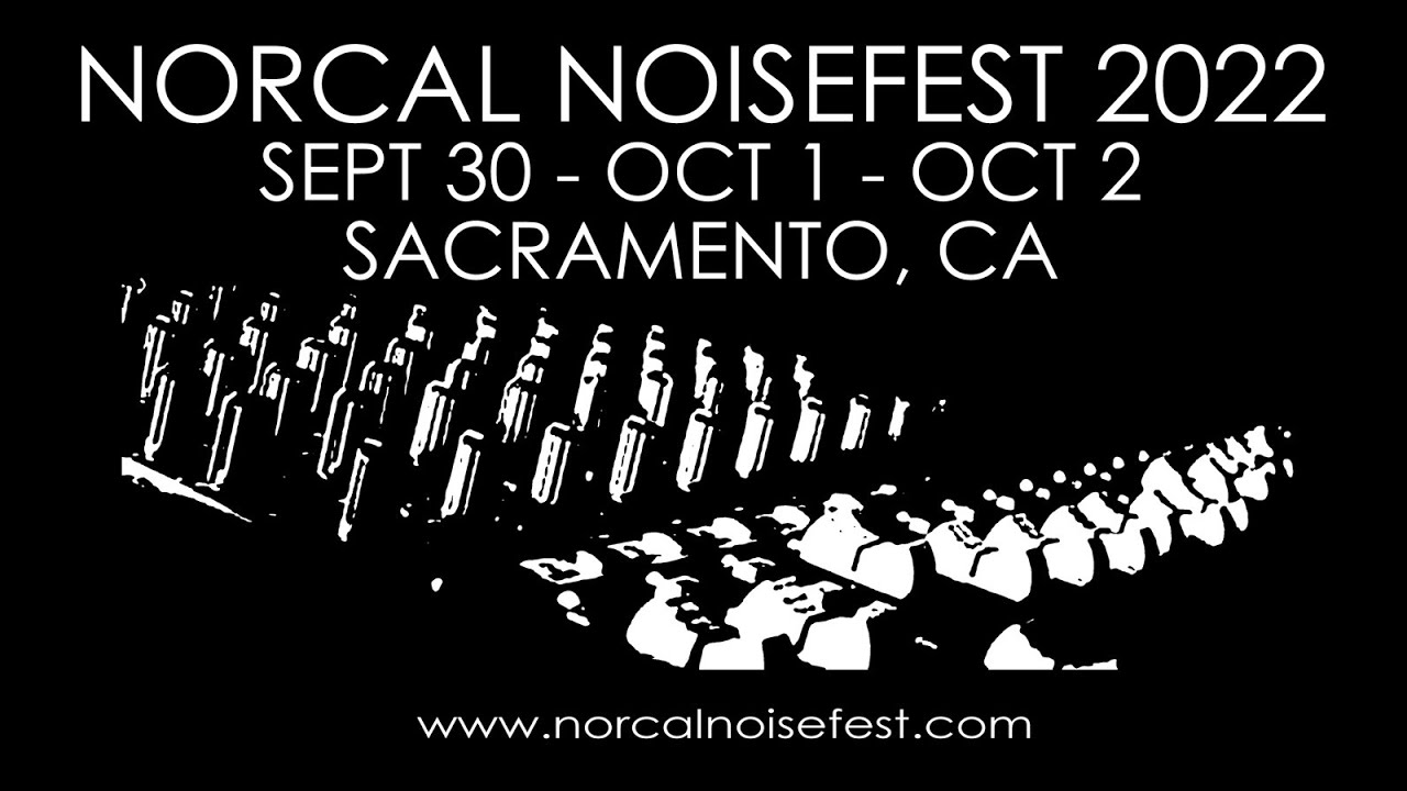 Norcal Noise Fest XXVI - Sunday 10/2/2022 - YouTube
