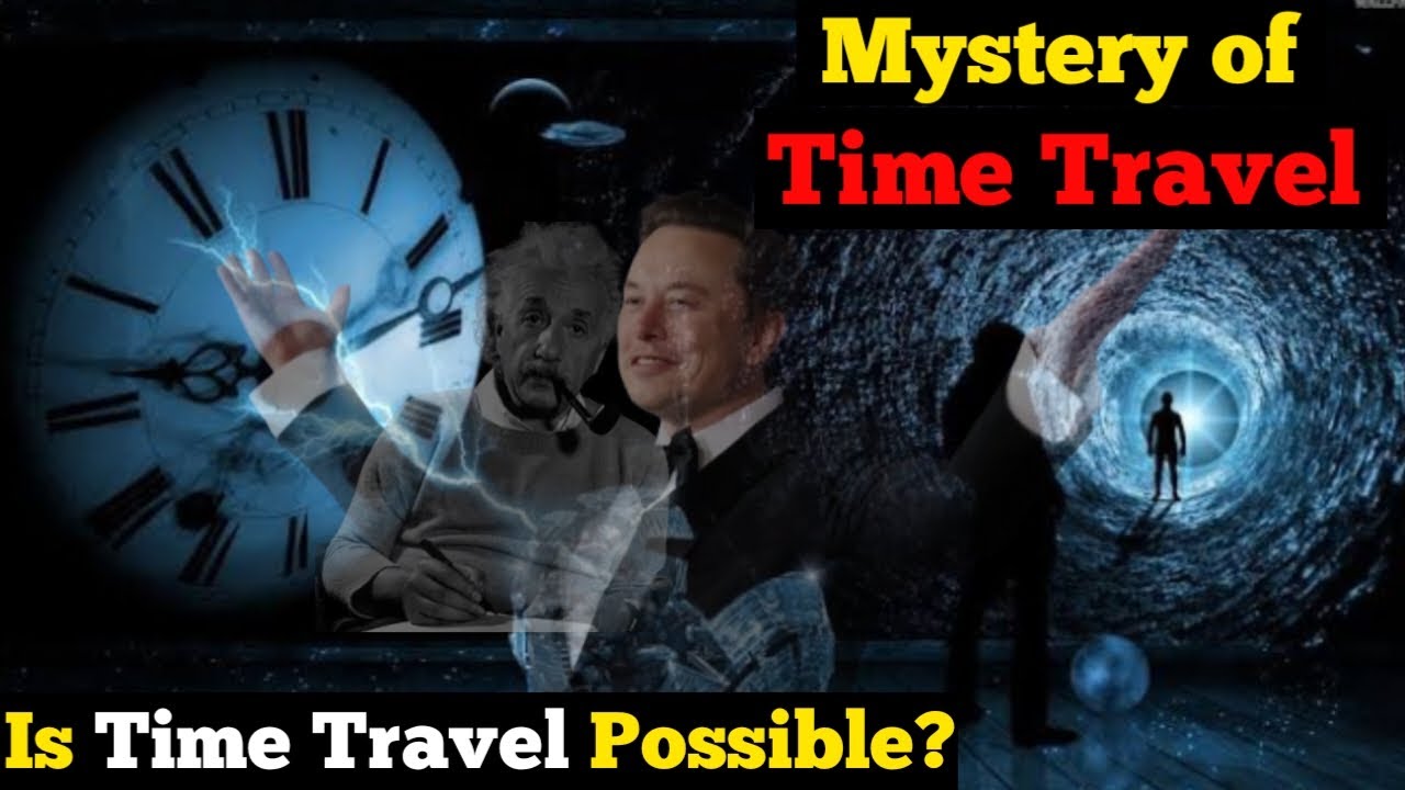 Is Time Travel Possible? | Unlocking the Secrets of Time Travel (Only ...