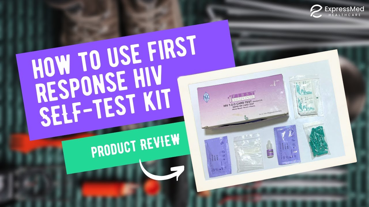 How to Use the First Response HIV 1-2.0 Self-Test Kit – Step-by-Step ...