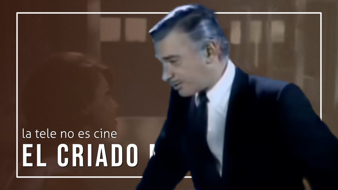 El Criado Malcriado - la tele no es cine - YouTube