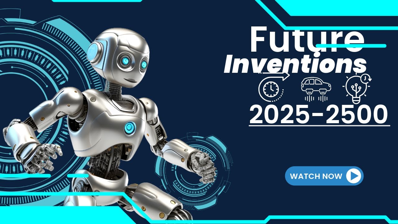 Inventsions that can be seen in the future (2025-2500) - YouTube