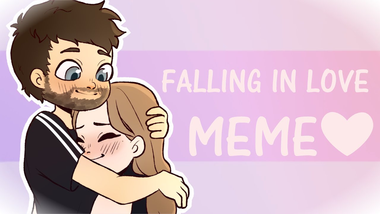 Falling in love | Meme - YouTube