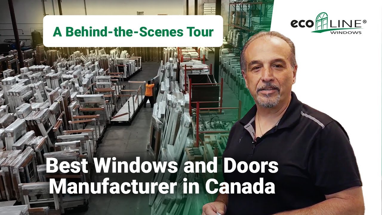 Best Windows and Doors Manufacturer in Canada: A Behind-the-Scenes Tour ...
